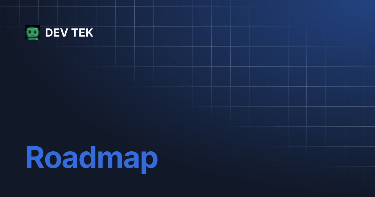 Roadmap | DEV TEK